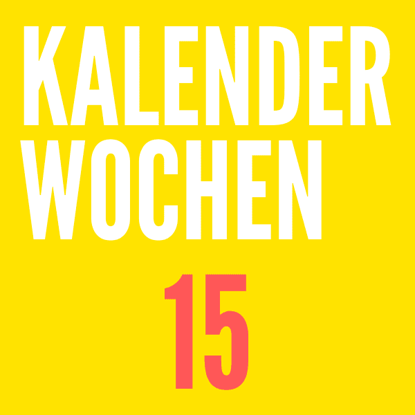 Wann Ist Die Kalenderwoche 15 Des Jahres 2023?