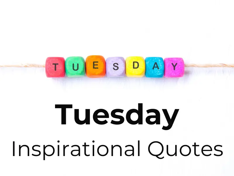 Tuesday Inspirational Quotes